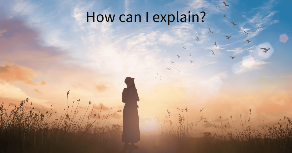How can I explain? - For the Joy of Writing